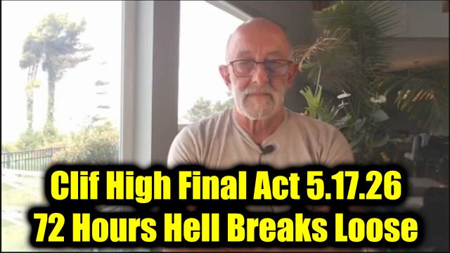 Clif High Final Act 5.17.26 - 72 Hours Hell Breaks Loose | Prophecy ...