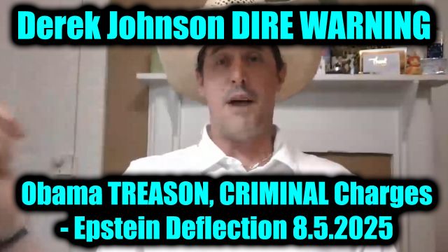 Derek Johnson Dire Warning 8.5.25: Obama Treason, Calls For Criminal ...