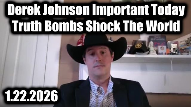 Derek Johnson Important Today 1.22.26 - Truth Bombs Shock The World ...
