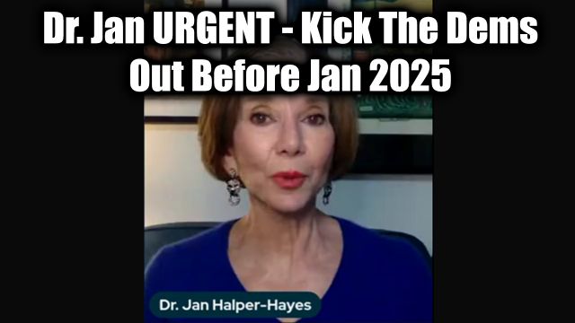 Dr. Jan Halper-Hayes Urgent - Kick the Dems Out Before Jan 2025 ...
