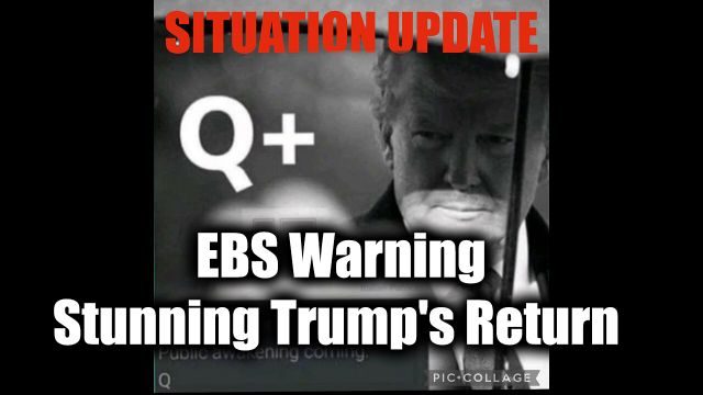 WTPN Situation Update: Extreme Times Ahead - EBS Warning - Trump's ...