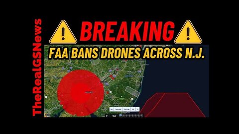 FAA Bans Drones Across NJ Until Jan 17 - NOTAM Gov May Respond with Deadly Force Against Drones ...