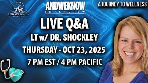 Live: And We Know Q/A: LT w/ Dr. Shockley, A Journey to Wellness ...