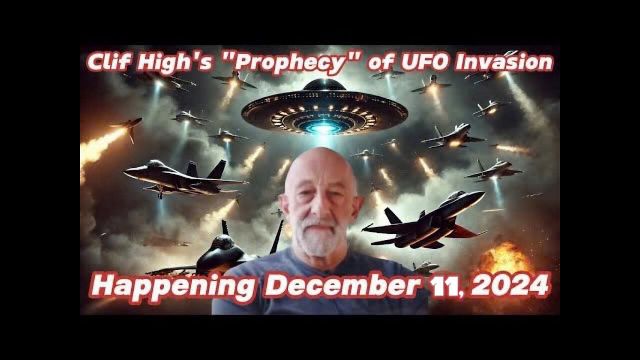 Clif High Prophecy of UFO Invasion - The Epic Prophecy - Dec 11 2024 ...