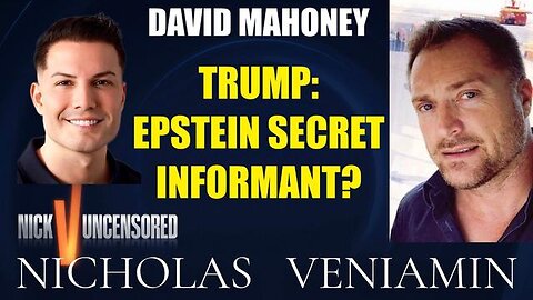 David Mahoney Discusses "Trump: Epstein Secret Informant" with Nicholas ...