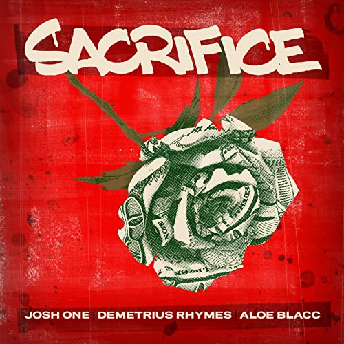 Josh One releases new single 'Sacrifice' w/ Demetrius Rhymes & Aloe ...