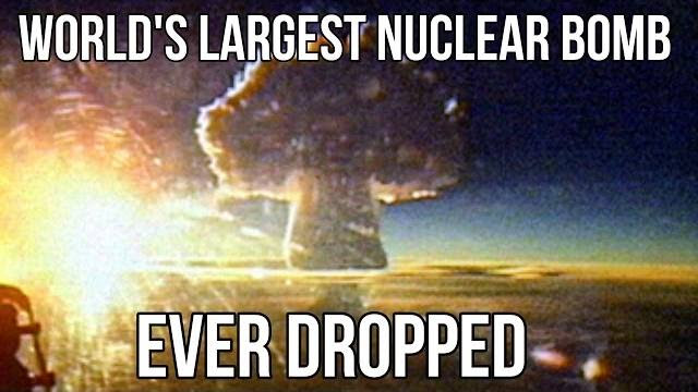 The World's Biggest Nuclear Bomb Ever Dropped - Tsar Bomba | Global Unrest