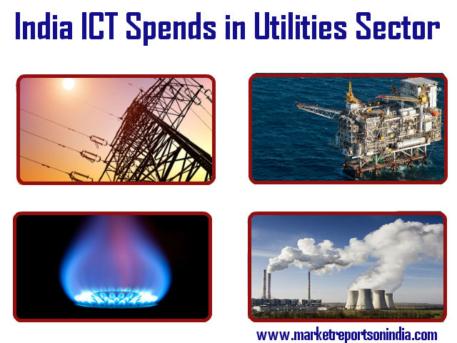 India ICT Spends in Utilities Sector - Future Perspective to 2019 ...
