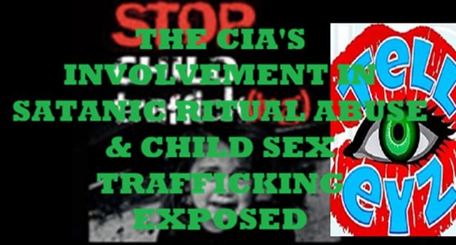 CIA'S INVOLVEMENT IN SATANIC RITUAL ABUSE & CHILD SEX TRAFFICKING ...