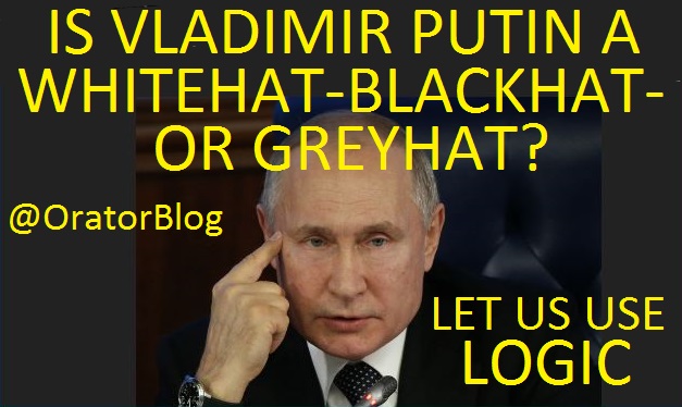 Is Vladimir Putin a Black Hat, White Hat or Grey Hat? Let us Examine ...