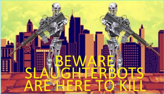 ‘Slaughterbots’ Are a Step Away from Your Neighborhood — Lethal ...