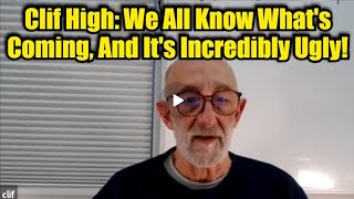 Clif High Last Interview : We All Know What's Coming, And It's ...