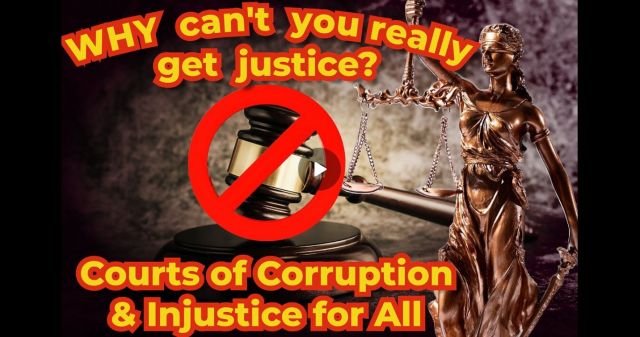 Courts of Corruption & Injustice for All: What is the real purpose of ...